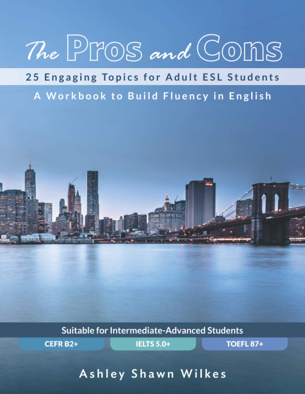 Amazon.com: The Pros and Cons: 25 Engaging Topics for Adult ESL ...