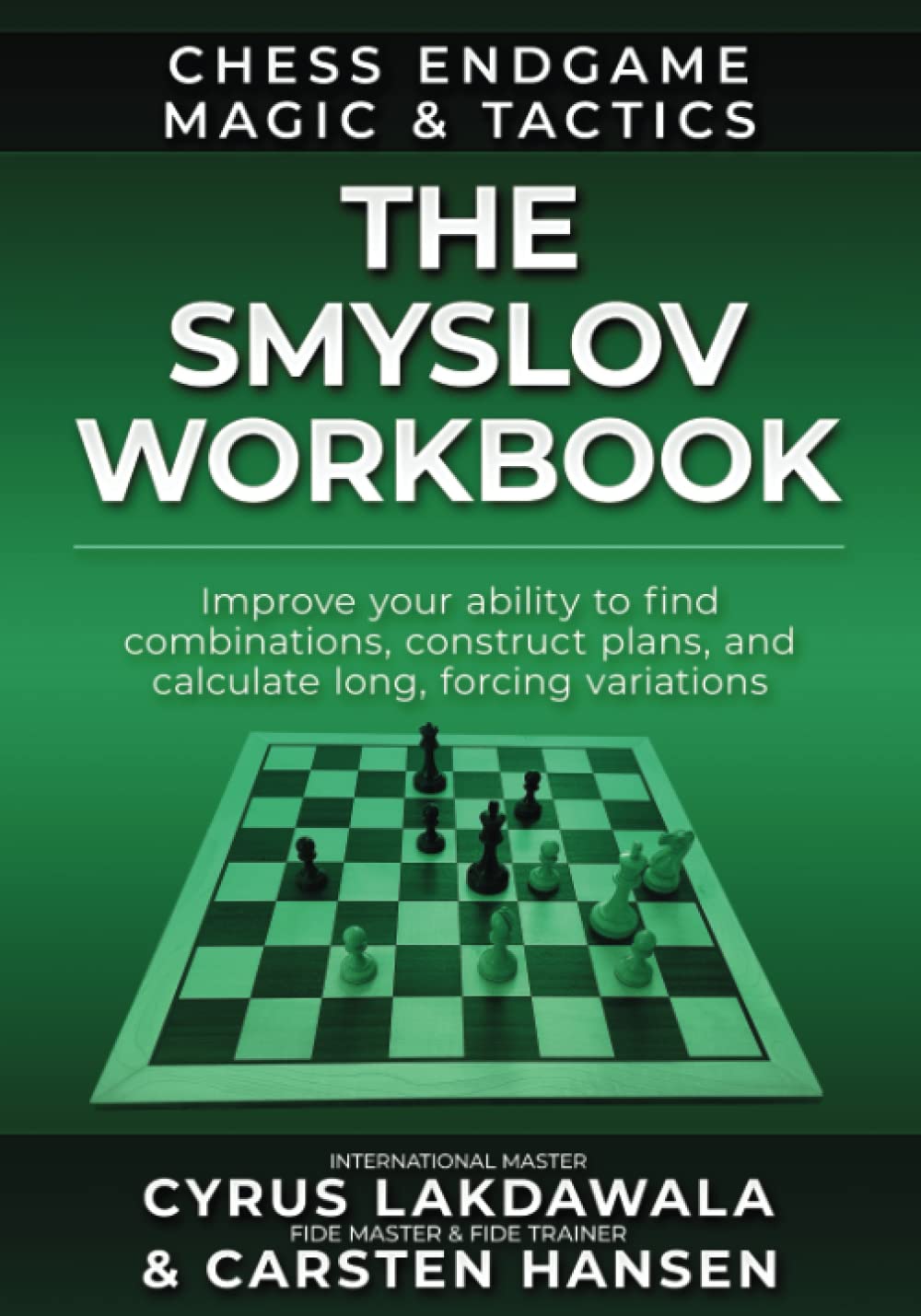 The Smyslov Workbook: Improve your ability to find combinations ...