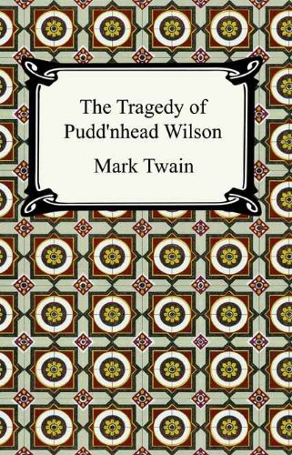 The Tragedy of Pudd'nhead Wilson [with Biographical Introduction ...