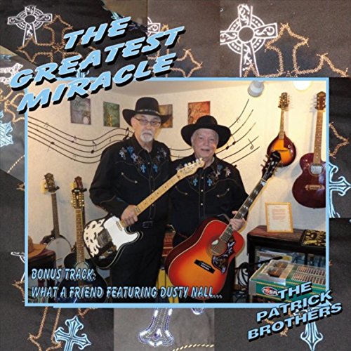 Play The Greatest Miracle by The Patrick Brothers on Amazon Music
