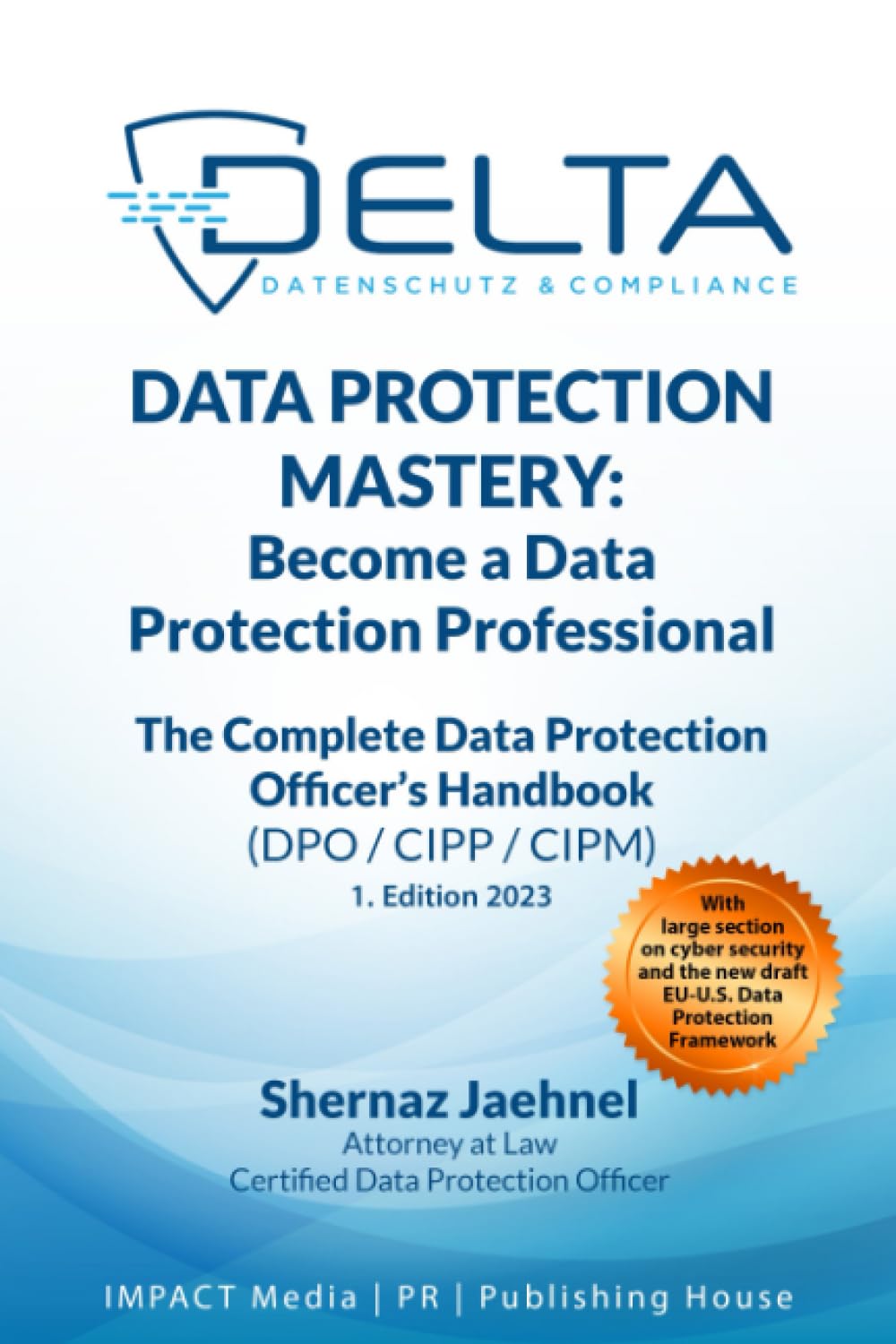 Data Protection Mastery: Become a Data Protection Professional. The ...