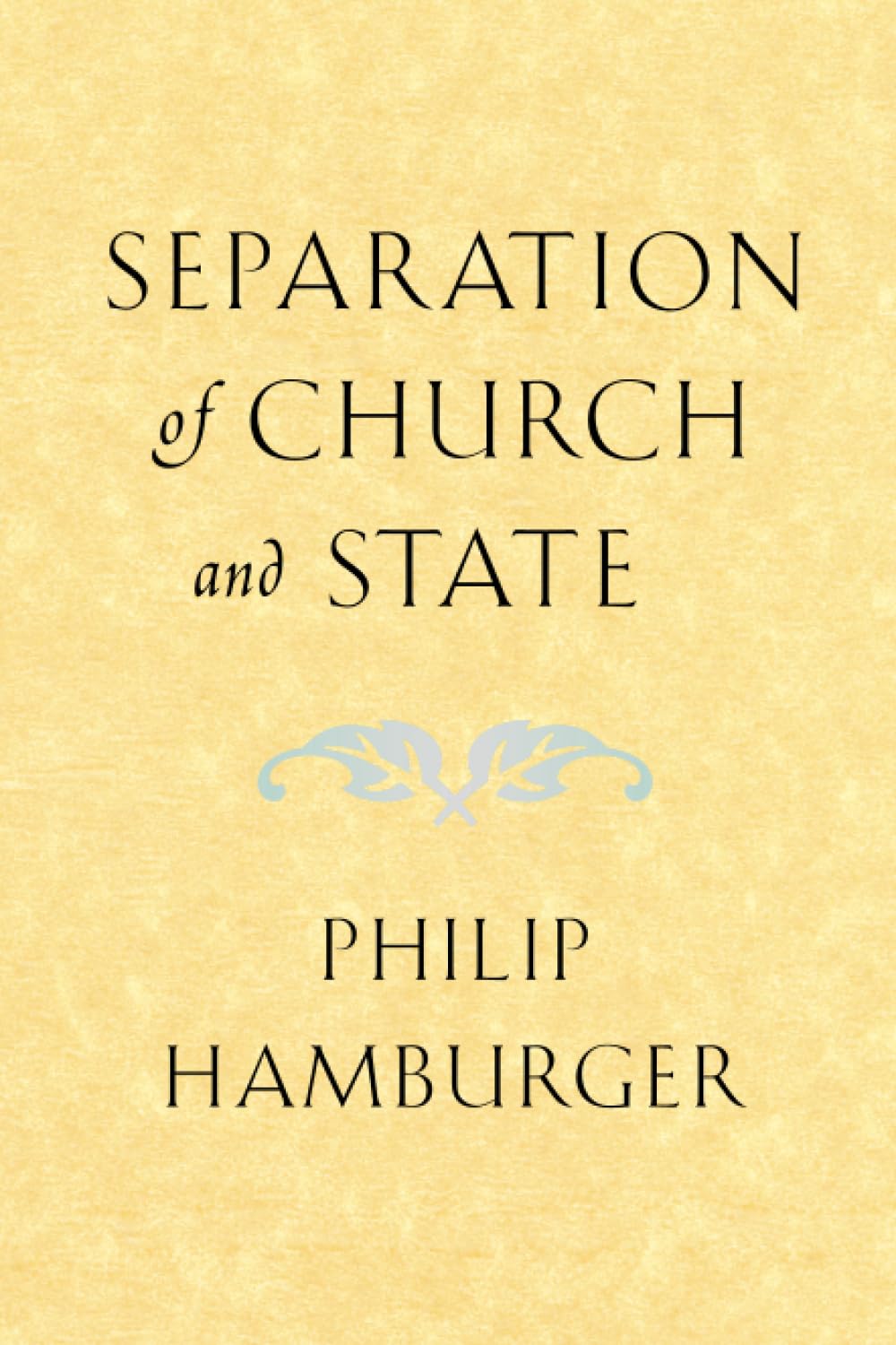 Separation of Church and State: Hamburger, Philip: 9780674013742 ...