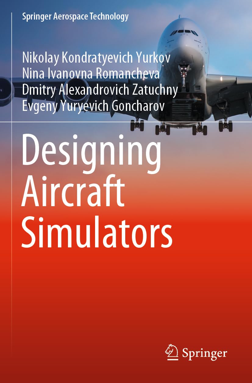 Designing Aircraft Simulators (Springer Aerospace Technology): Yurkov ...