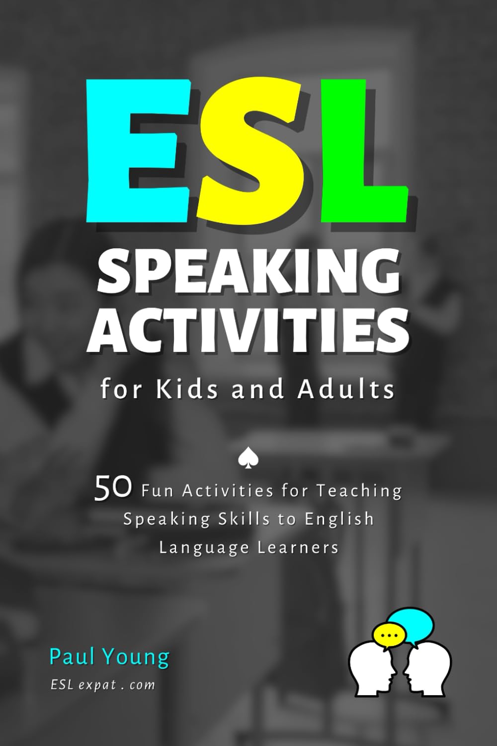 Amazon.com: ESL Speaking Activities for Kids and Adults: 50 Fun ...