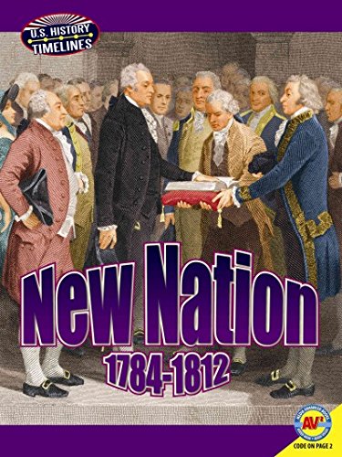 New Nation: 1784-1812 (U.S. History Timelines): Pratt, Laura ...