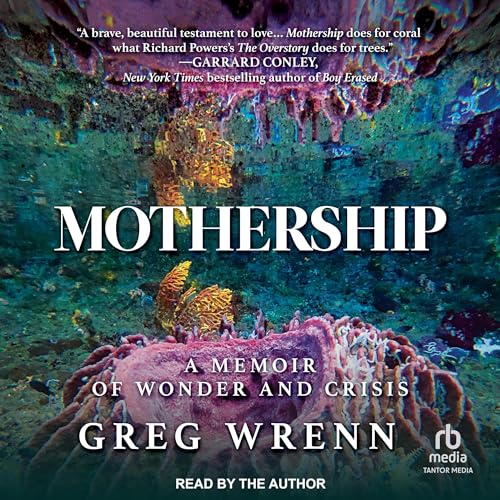 Amazon.com: Mothership: A Memoir of Wonder and Crisis (Audible Audio ...