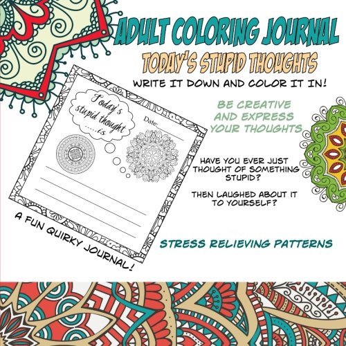 Adult Coloring Journal Today's Stupid Thoughts: Blank Journal Coloring ...