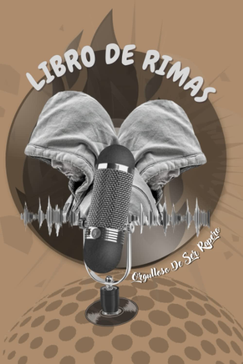 Buy Libro De Rimas: Orgulloso De Ser Rapero Cuaderno De Notas Ideal ...