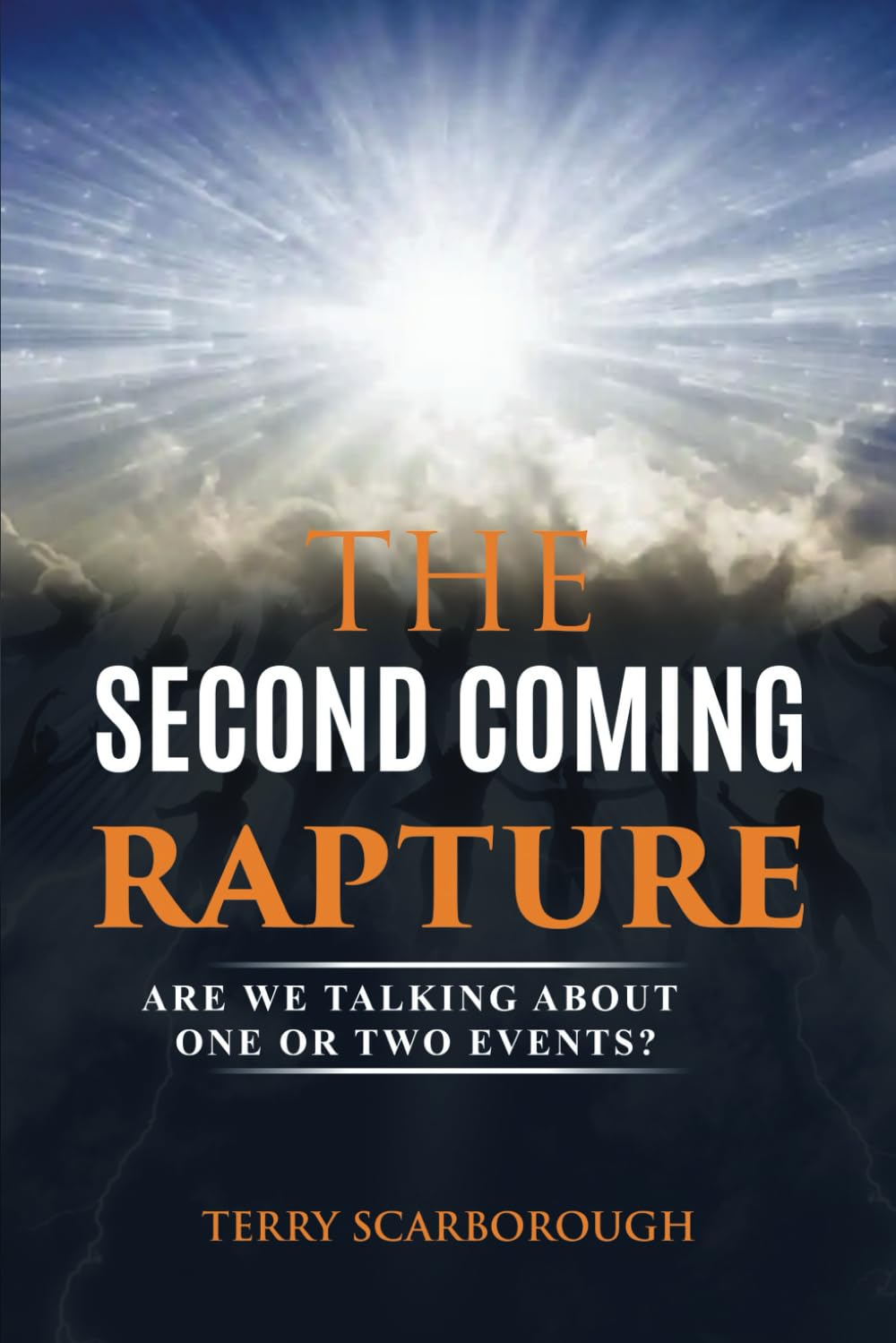 THE SECOND COMING RAPTURE: ARE WE TALKING ABOUT ONE OR TWO EVENTS ...