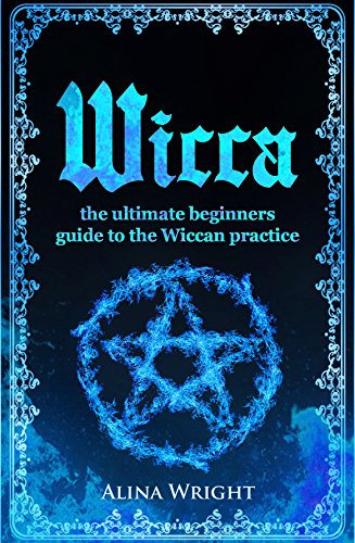 Amazon.com: Wicca: The Ultimate Beginners Guide to the wiccan practice ...