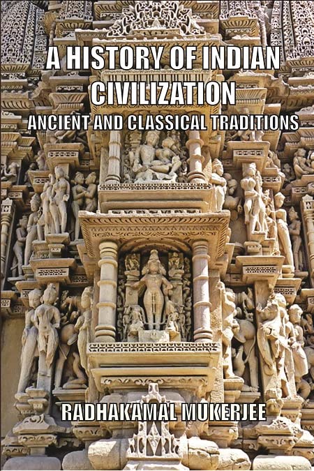 Buy A HISTORY OF INDIAN CIVILIZATION - ANCIENT AND CLASSICAL TRADITIONS ...