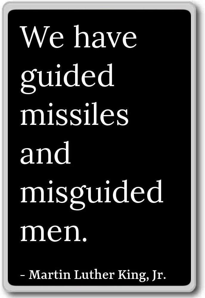 Amazon.com: We have guided missiles and misguided men. - Martin Luther ...