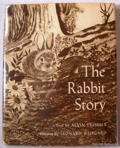 The Rabbit Story: Alvin Tresselt, Leonard Weisgard: Amazon.com: Books