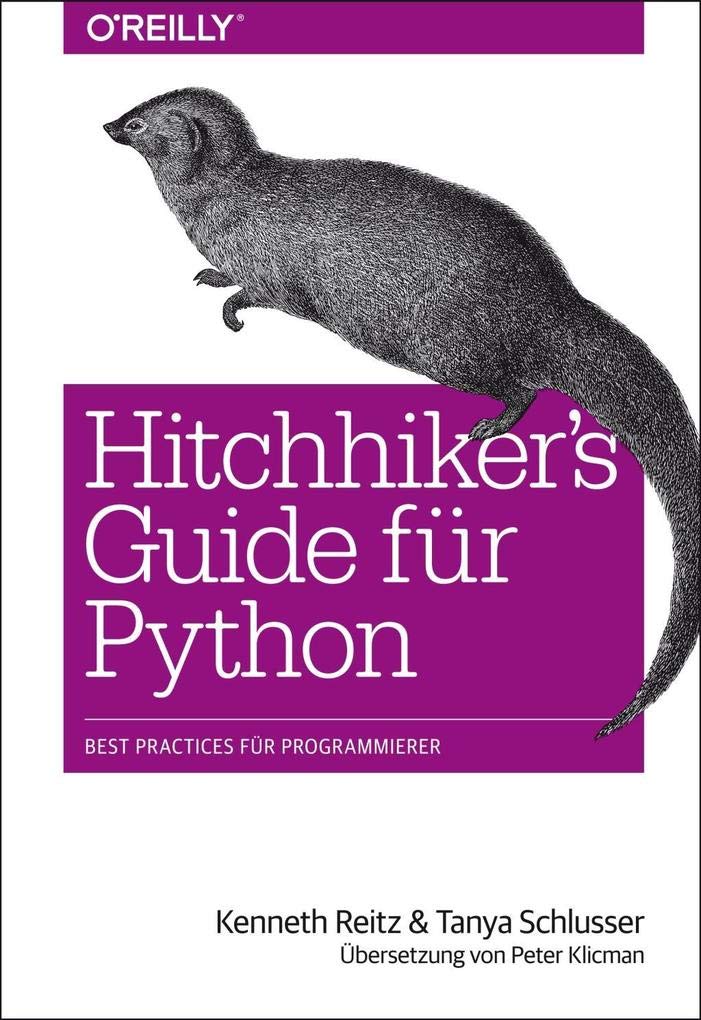 Hitchhiker's Guide für Python: Best Practices für Programmierer : Reitz, Kenneth, Schlusser ...