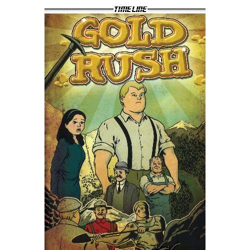 Amazon.com: Gold Rush (Timeline Graphic Novels): 9781424216284 ...