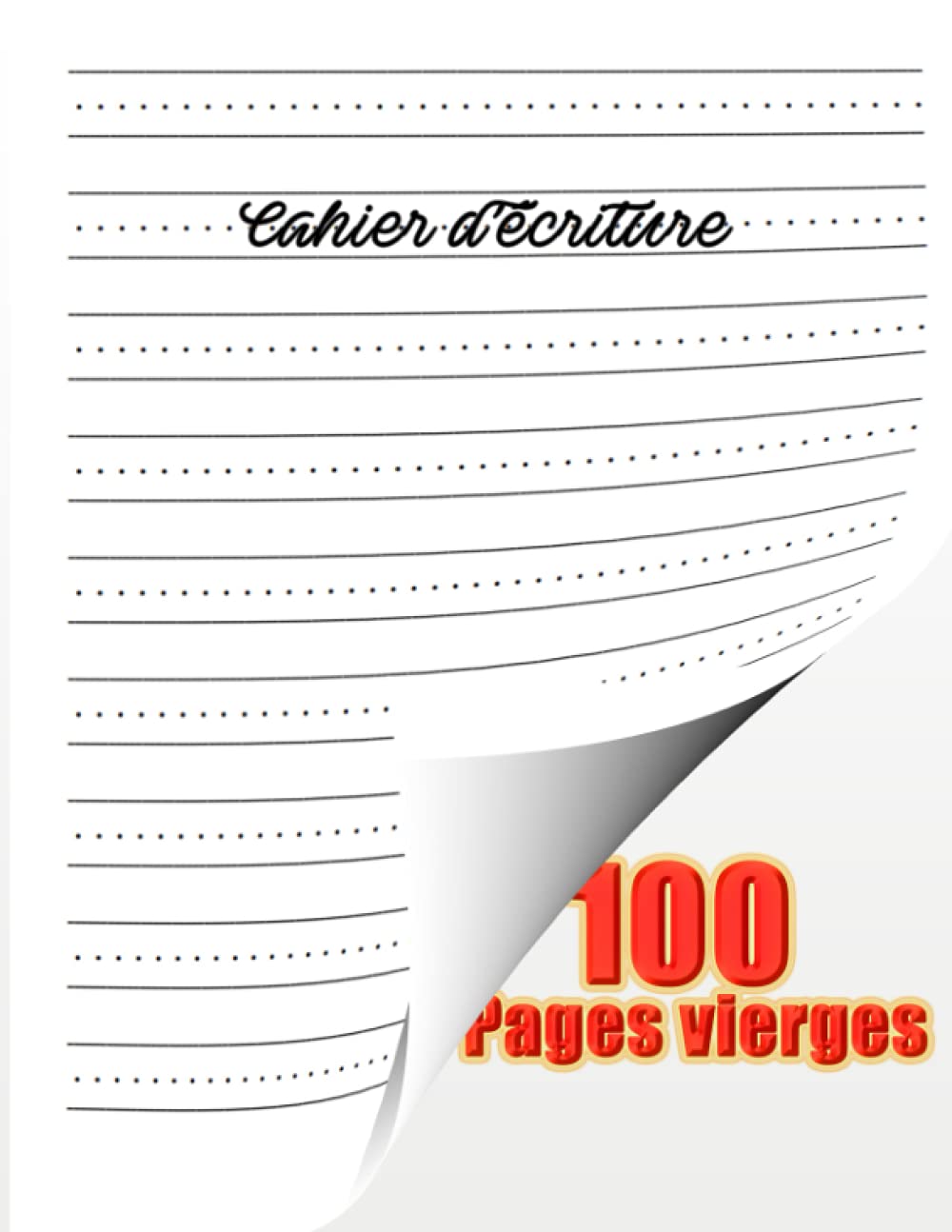 Cahier Decriture 100 Pages Vierges Apprendre A Ecrire 100 Pages ...