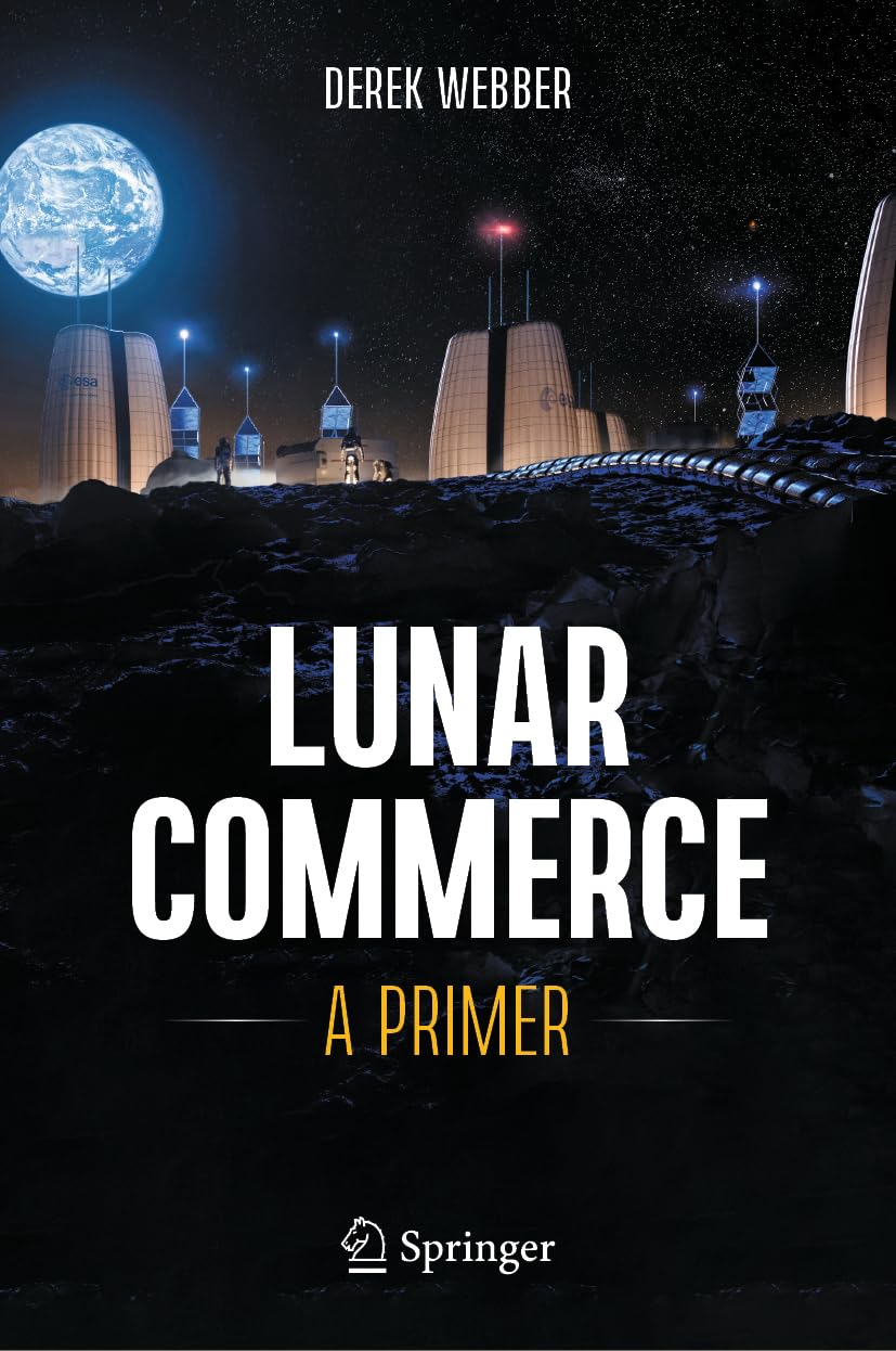 Amazon.com: Lunar Commerce: A Primer: 9783031534201: Webber, Derek: Books