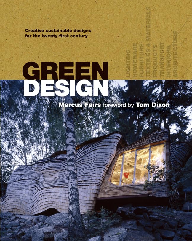 Green Design: Creative Sustainable Designs for the Twenty-First Century ...