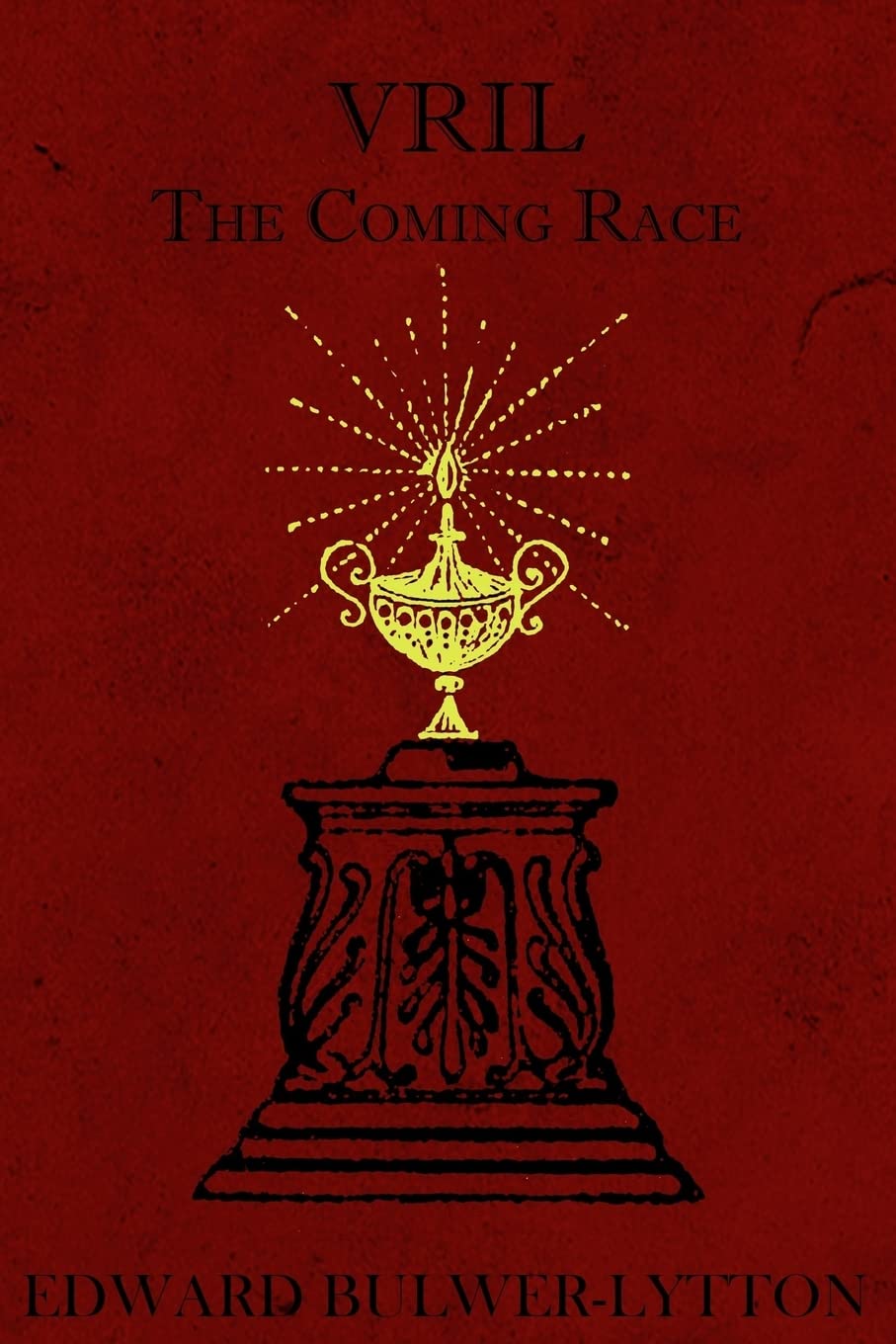 Vril: The Coming Race: Bulwer-Lytton, Lord Edward, One-Eye Publishing ...