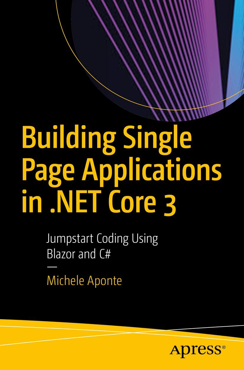 Building Single Page Applications In Net Core 3 Jumpstart Coding Using Blazor And C