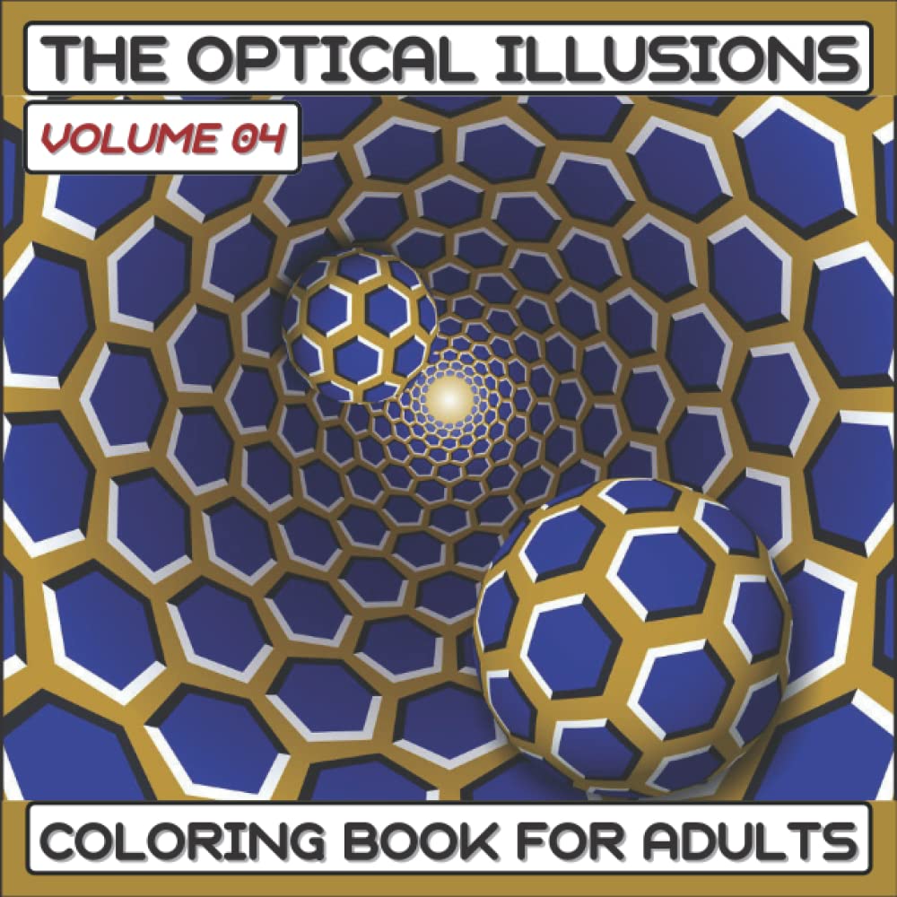 The Optical Illusions Coloring Book (Volume 04): For Adults, Abstract ...