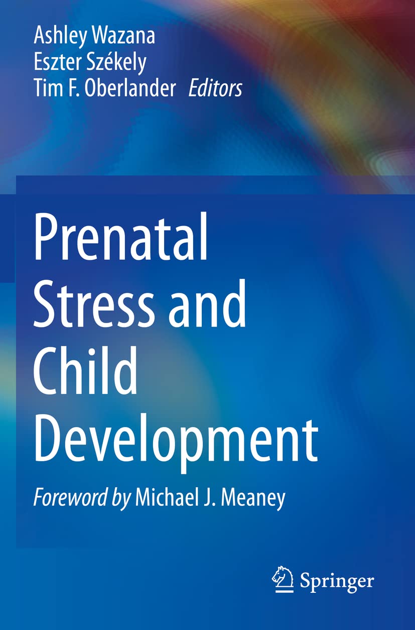 Prenatal Stress and Child Development: 9783030601614: Medicine & Health ...