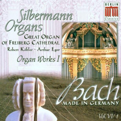 Silbermann Orgel-Orgelwerke: Köbler,Robert, Eger,Arthur, Bach,Johann ...