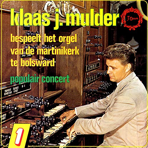 Play Populair Concert, Vol. 1 - Klaas Jan Mulder Bespeelt Het Orgel van ...