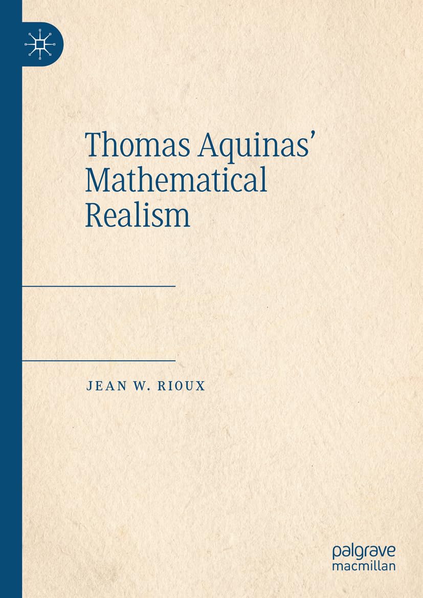 Thomas Aquinas’ Mathematical Realism: Rioux, Jean W.: 9783031331275 ...