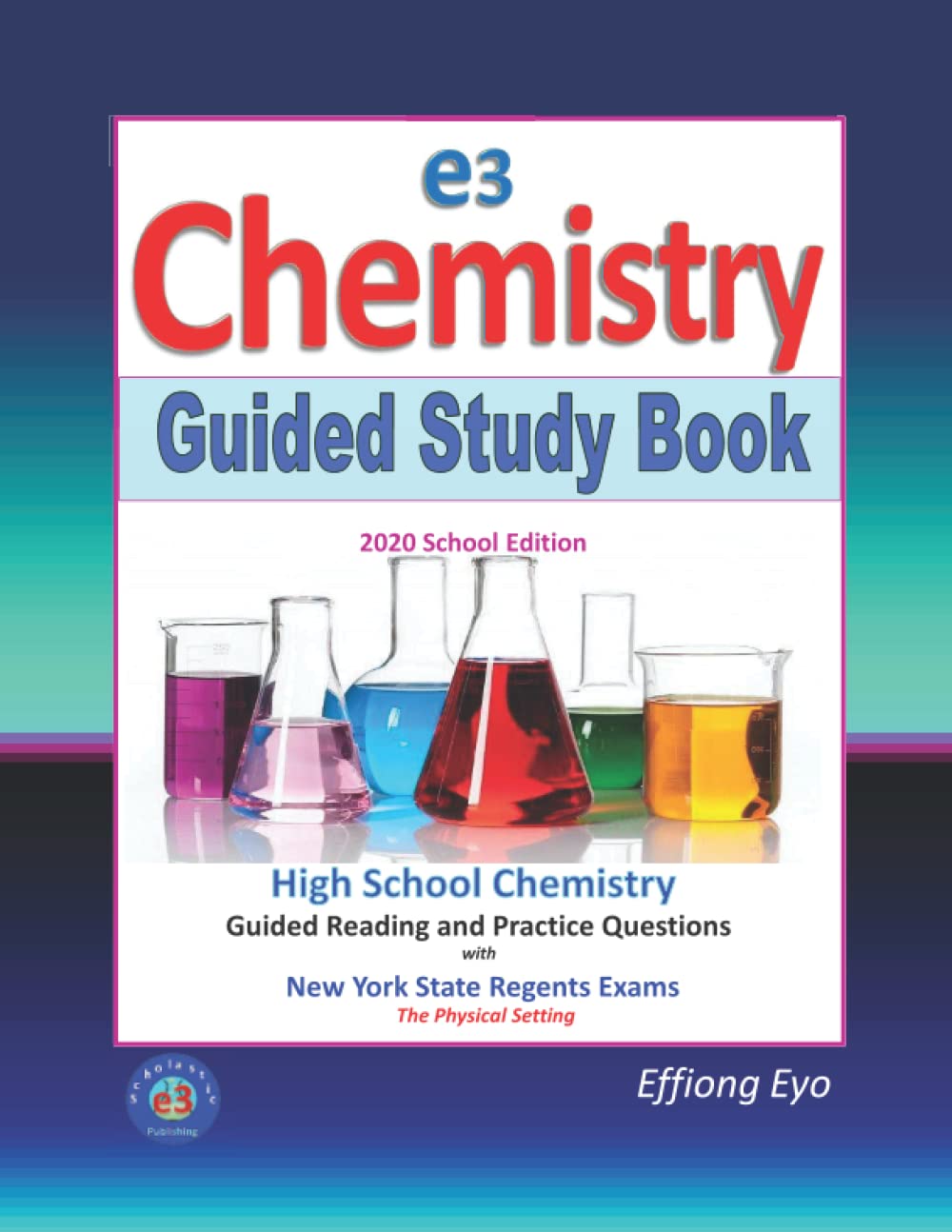 E3 Chemistry Guided Study Book - 2020 School Edition: High School ...