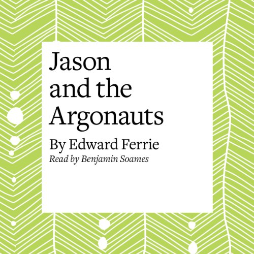 Jason and the Argonauts (Audio Download): Edward Ferrie, Benjamin ...