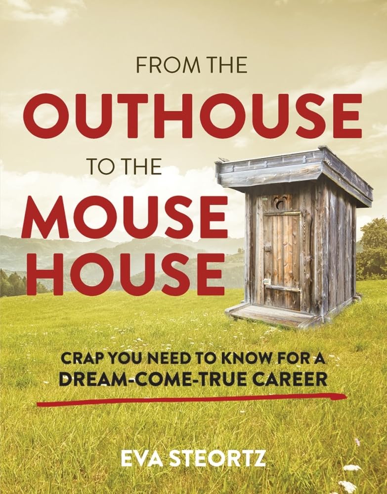 Amazon.com: From the Outhouse to the Mouse House: Crap You Need to Know ...
