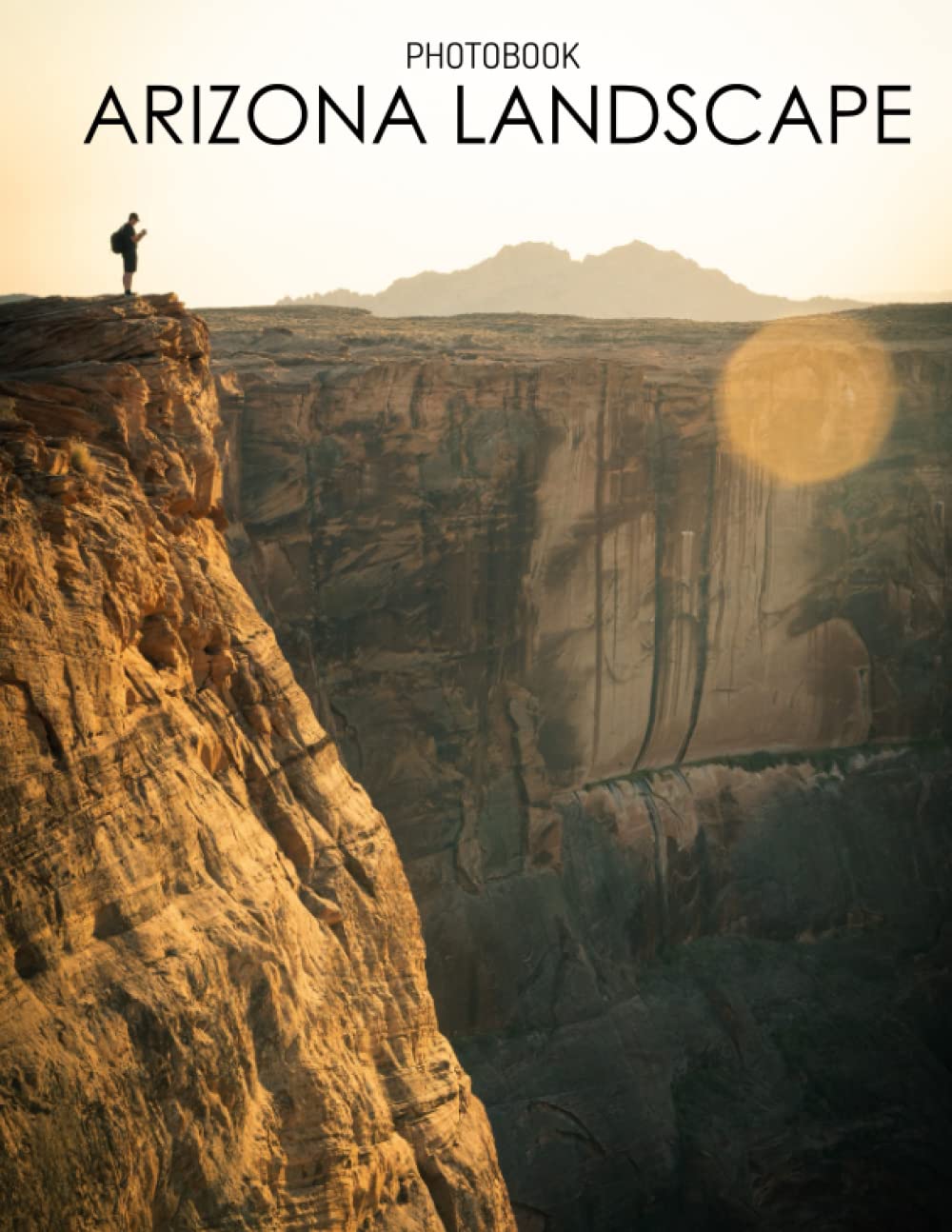 Arizona Landscape Photobook: Beautiful Photos Of Arizona And The Great ...