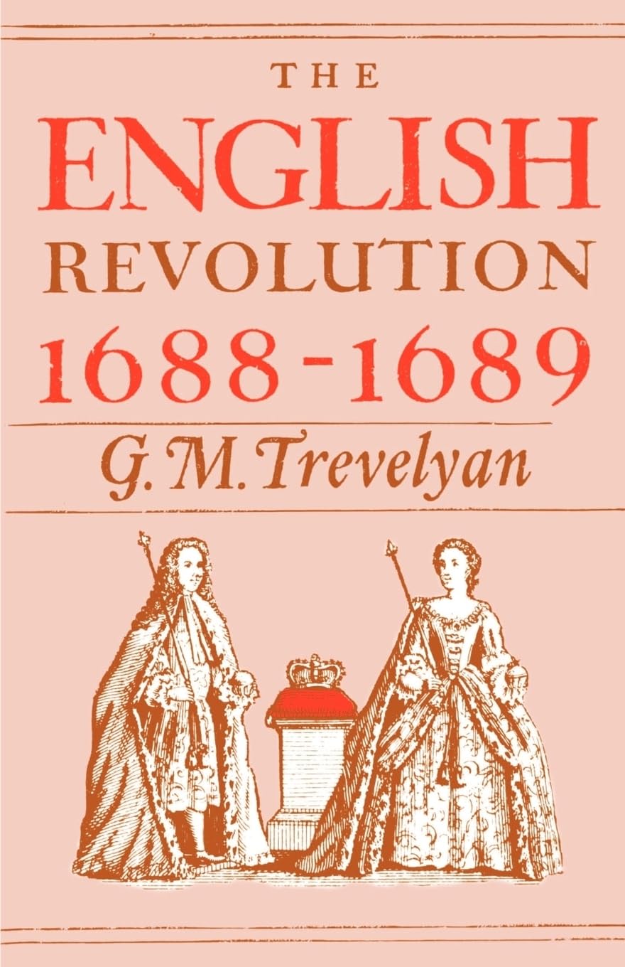 Amazon.com: The English Revolution, 1688-1689: 9780195002638: Trevelyan ...