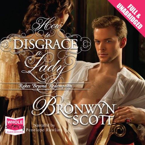 How to Disgrace a Lady (Audio Download): Bronwyn Scott, Penelope ...