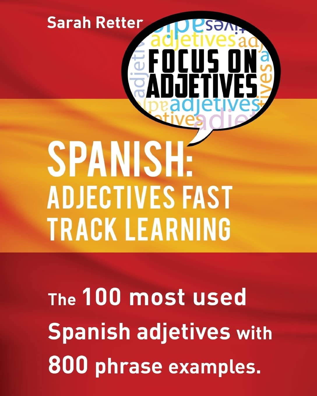 Spanish: Adjectives Fast Track Learning: The 100 most used Spanish ...