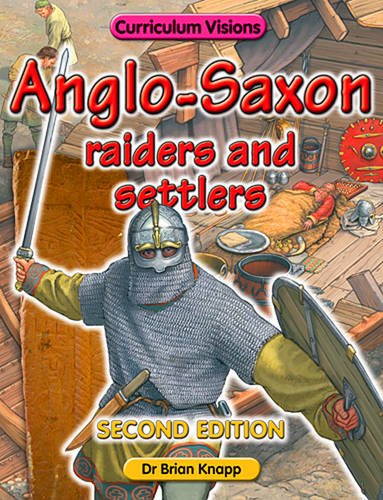 Anglo - Saxon Raiders and Settlers: Amazon.co.uk: Knapp, Brian ...