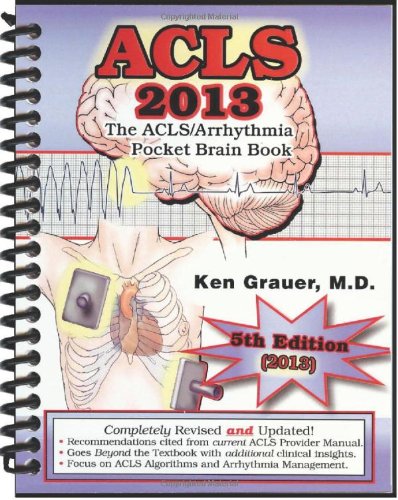 ACLS 2013: The ACLS/Arrhythmia Pocket Brain Book: Grauer: 9781930553231 ...
