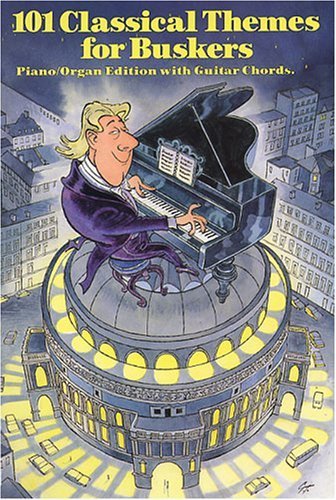 101 Classical Themes for Buskers: Piano/Organ Edition with Guitar ...