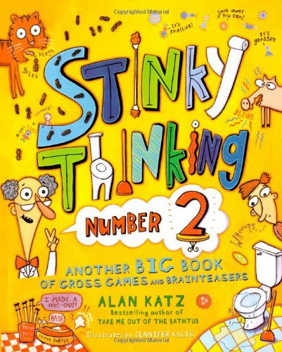 Stinky Thinking Number 2: Another Big Book of Gross Games and ...