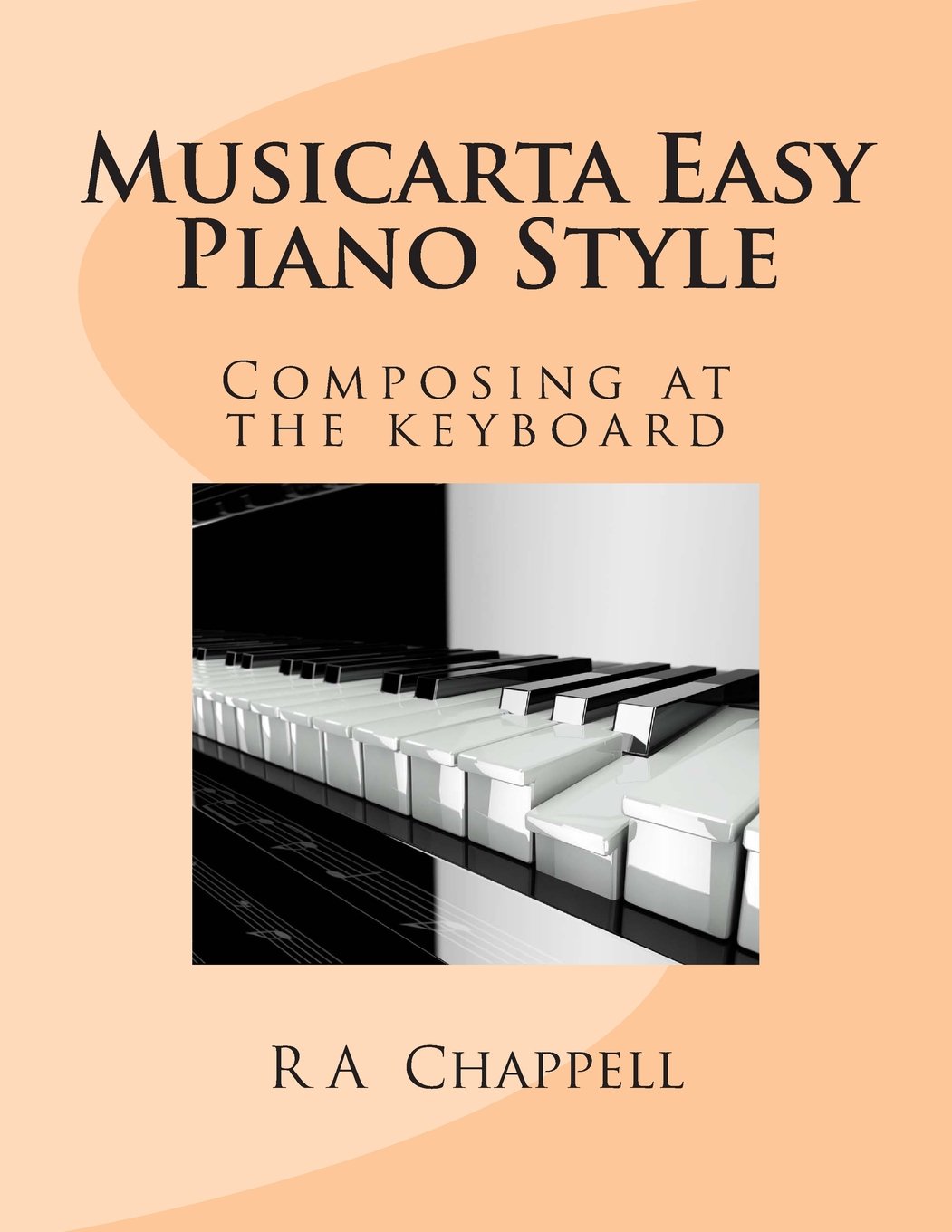 Musicarta Easy Piano Style: Composing at the keyboard: Chappell, R A ...