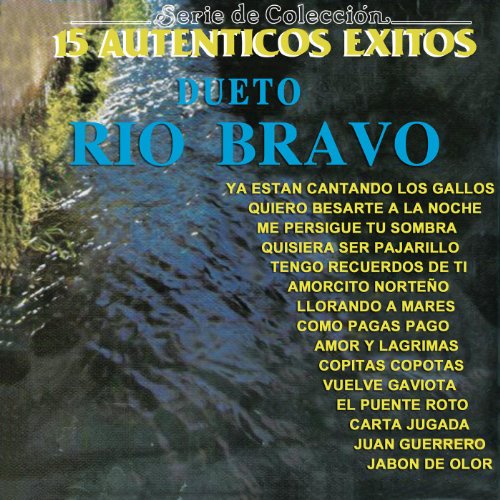 Écouter 15 Auténticos Exitos de Dueto Río Bravo sur Amazon Music