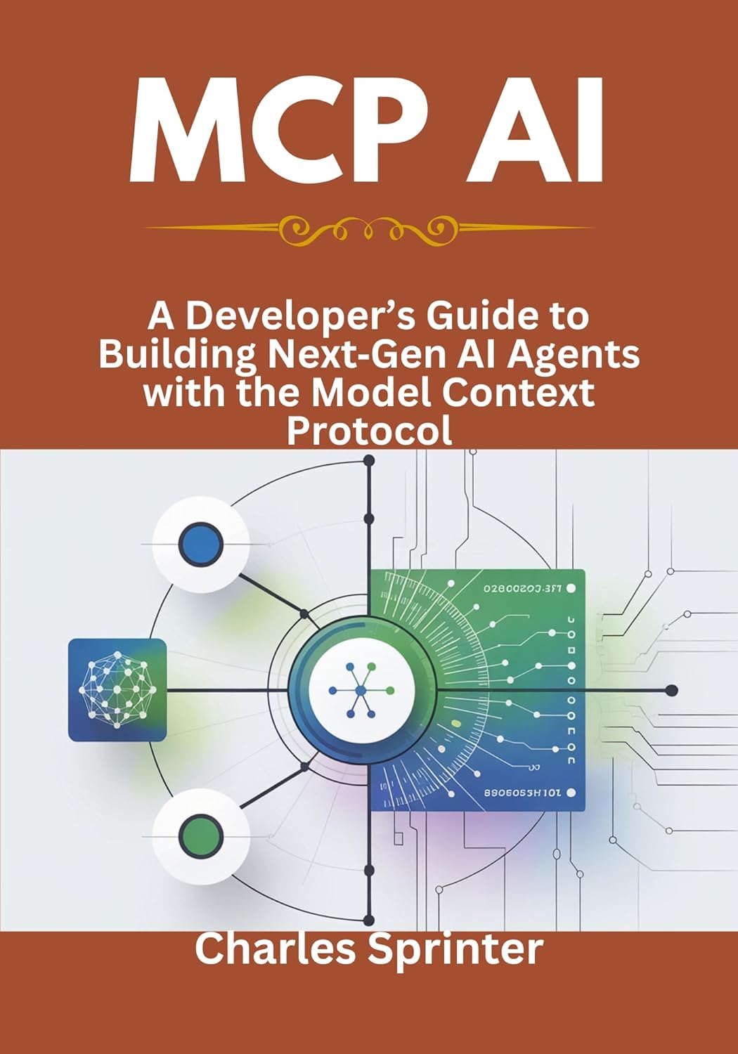 MCP AI : A Developer’s Guide to Building NextGen AI Agents with the Model Context Protocol eBook ...