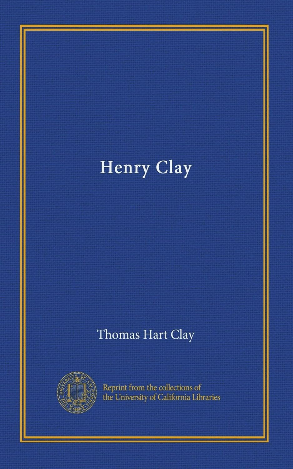 Henry Clay: Clay, Thomas Hart: Amazon.com: Books