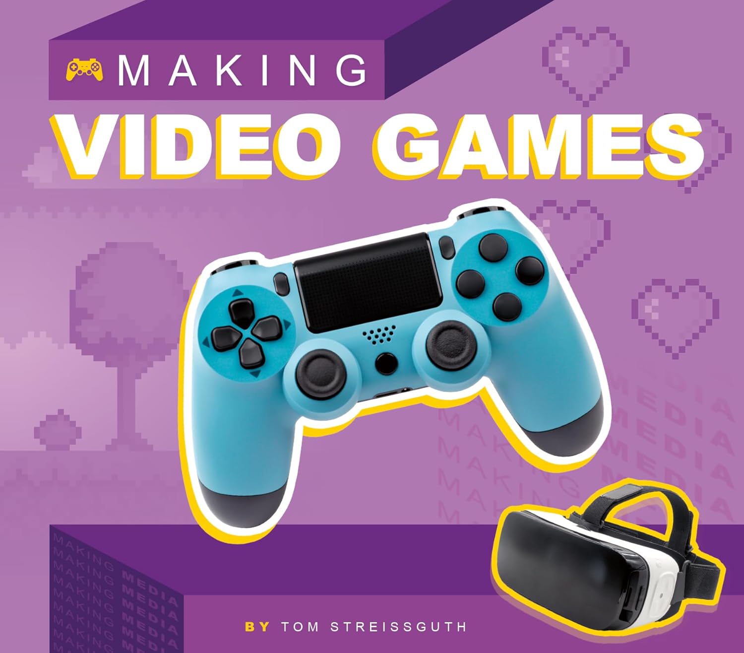 Making Video Games (Making Media): Streissguth, Tom: 9781098293383 ...