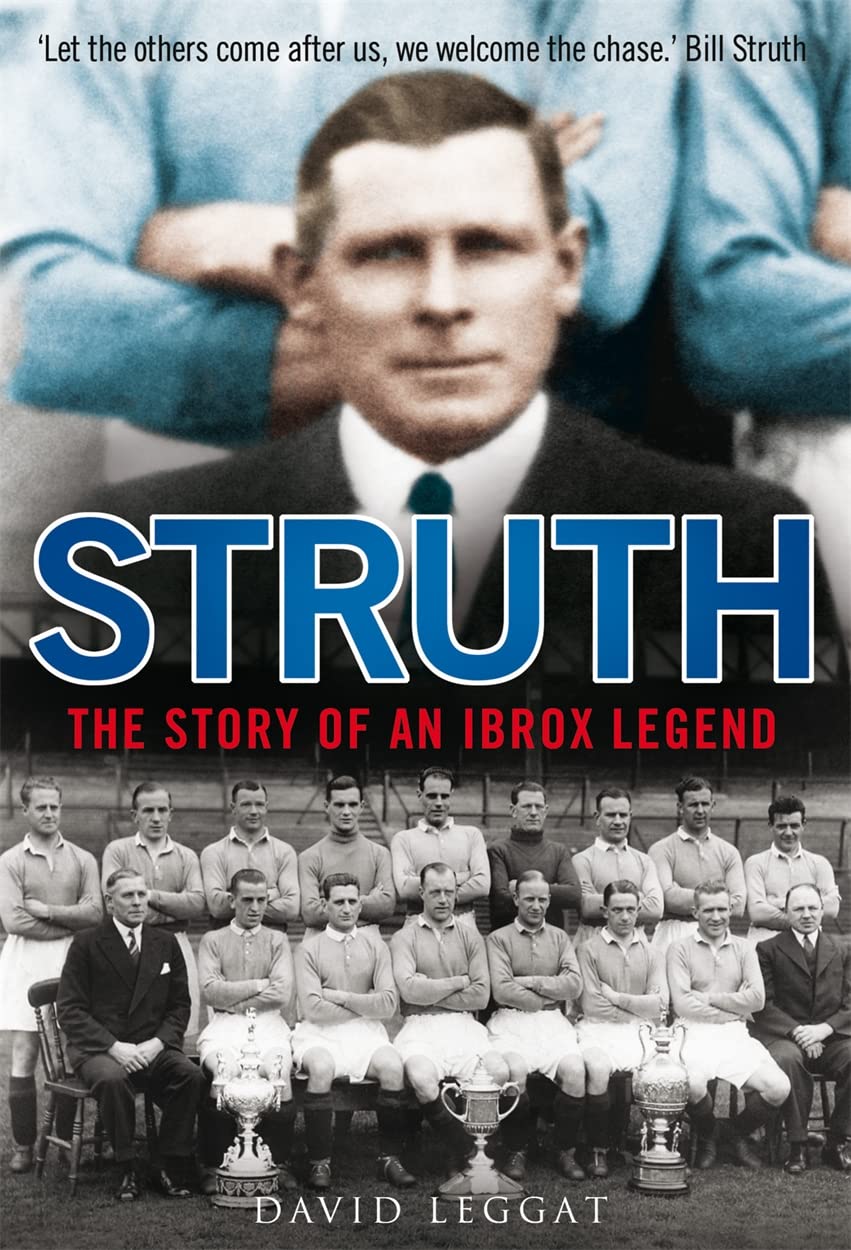 Struth: The Story of an Ibrox Legend: Amazon.co.uk: Leggat, David ...