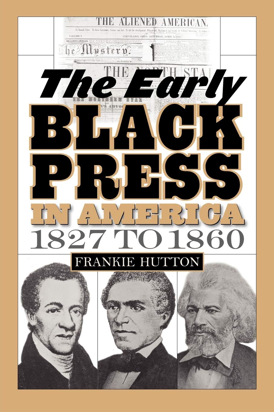 The Early Black Press in America, 1827 to 1860 (Contributions in Afro ...