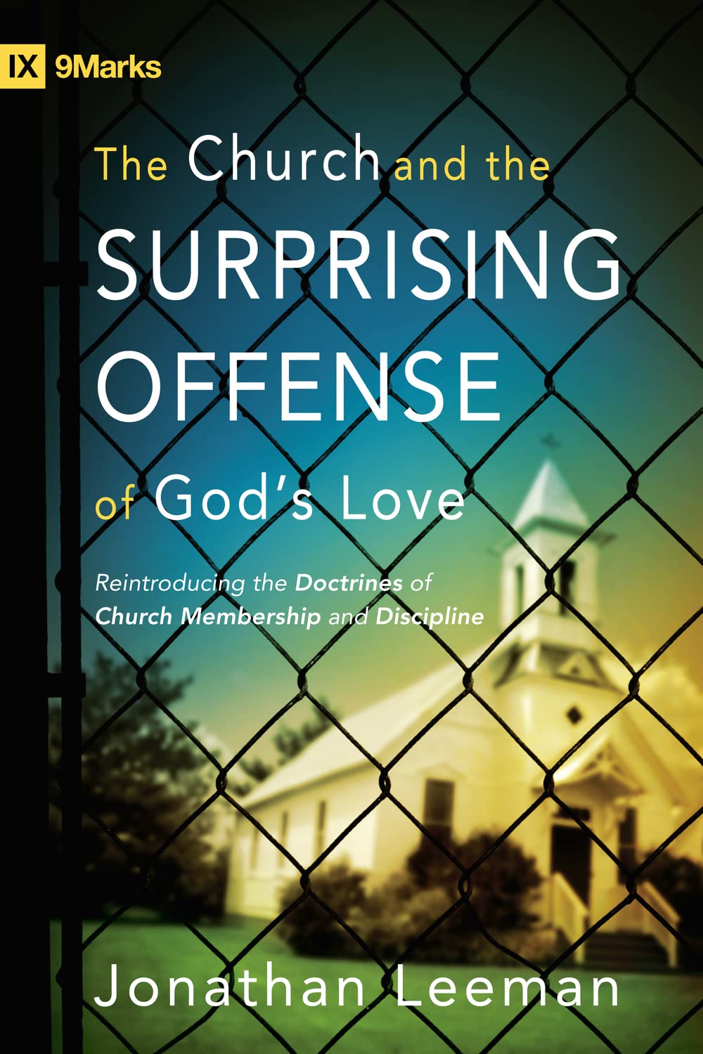 The Church and the Surprising Offense of God's Love: Reintroducing the ...