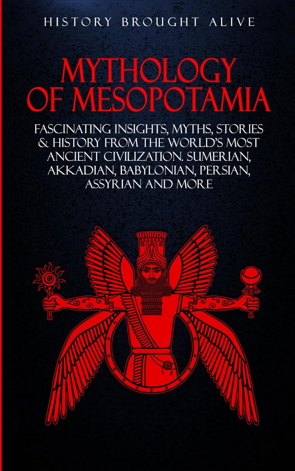 Mythology of Mesopotamia: Fascinating Insights, Myths, Stories ...