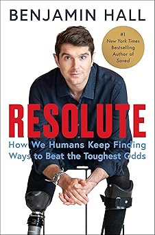 Resolute: How We Humans Keep Finding Ways to Beat the Toughest Odds―The ...
